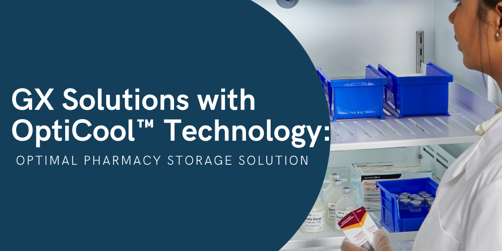 GX Solutions with OptiCool™ Technology: Optimal Pharmacy Storage Solution